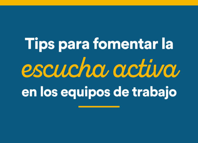 Escucha activa. Más de 7 tips para mejorar la comunicación.