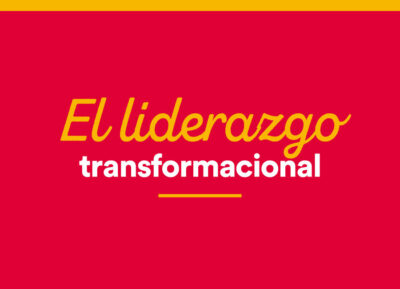 Liderazgo transformacional. Qué es y 5 tips para mejorar.